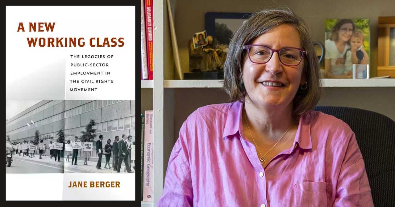 Jane Berger presents "A New Working Class: The Legacies of Public-Sector Employment in the Civil ...